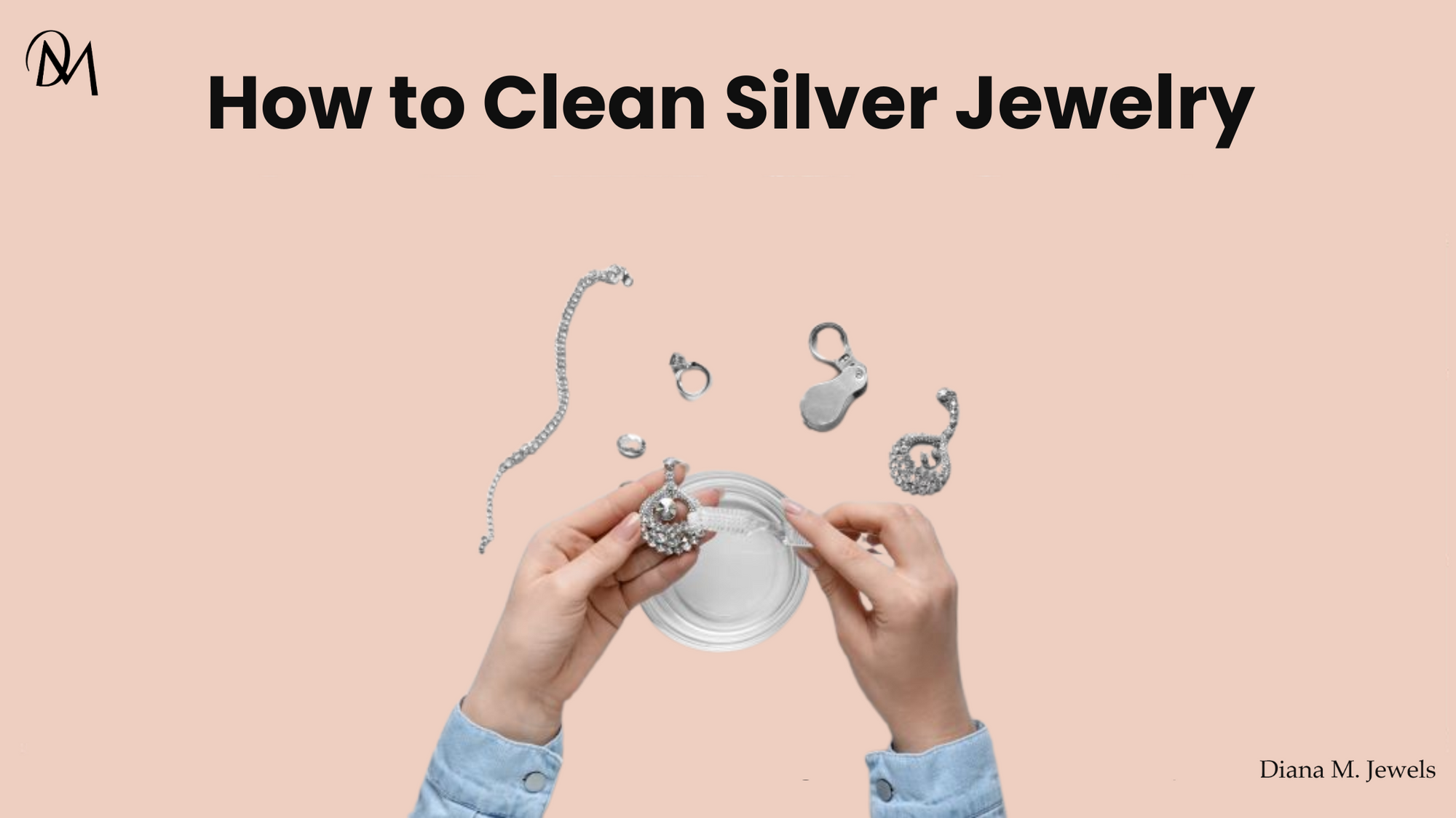 How to Clean Silver Jewelry at Home | Easy & Safe Methods | Diana M Jewels
